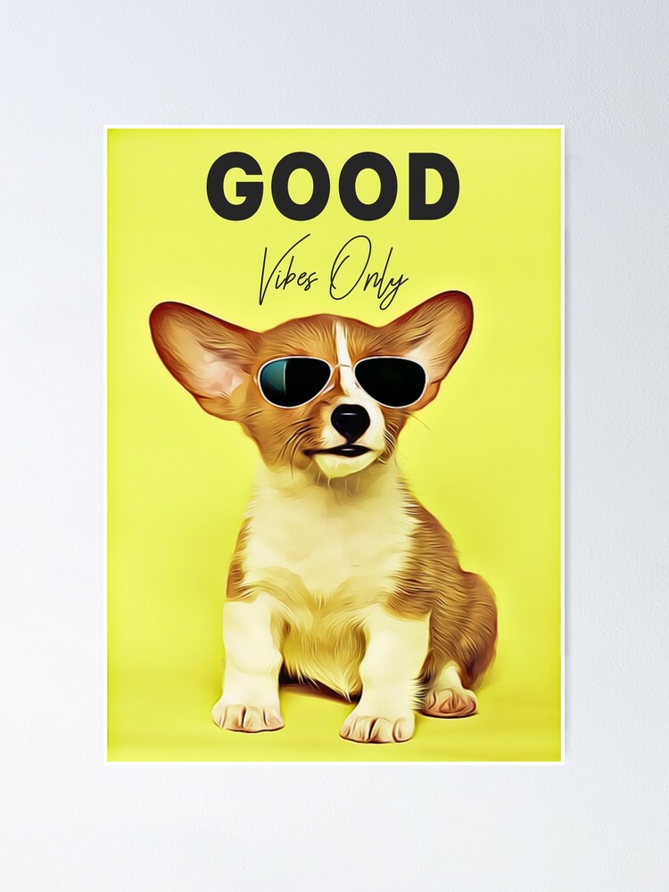 "The Good Vibes Only Puppy Dog" Poster by xWOO | Redbubble