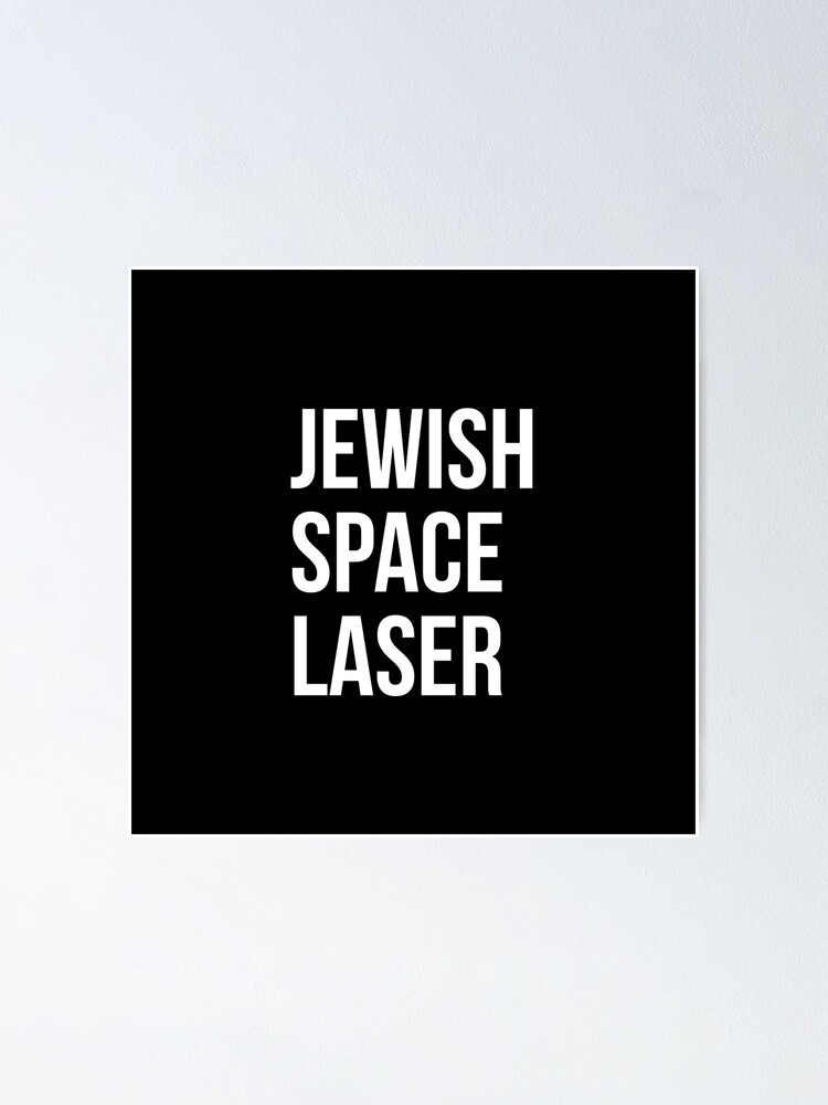 "Jewish Space Laser Operator" Poster for Sale by juanchoalric | Redbubble