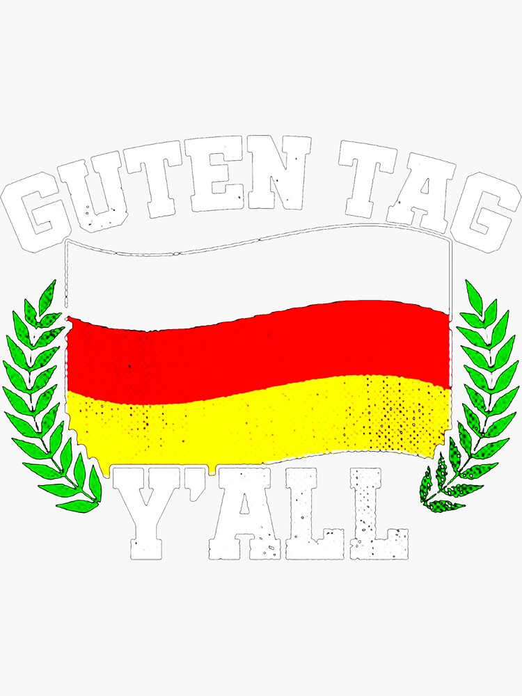 "Guten Tag Y'all" Sticker by prmstndh | Redbubble