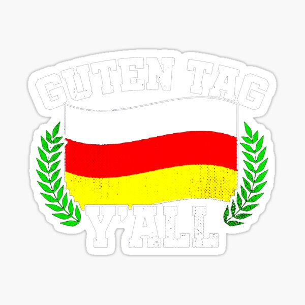 "Guten Tag Y'all" Sticker by prmstndh | Redbubble