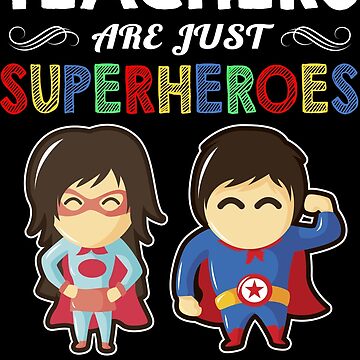 "Teachers are just Superheroes in Disguise" Poster for Sale by Miss ...
