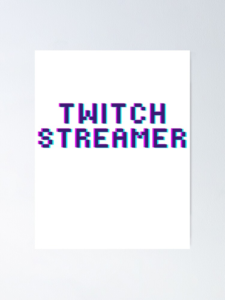 "Twitch Streamer" Poster for Sale by FathersDayStore | Redbubble