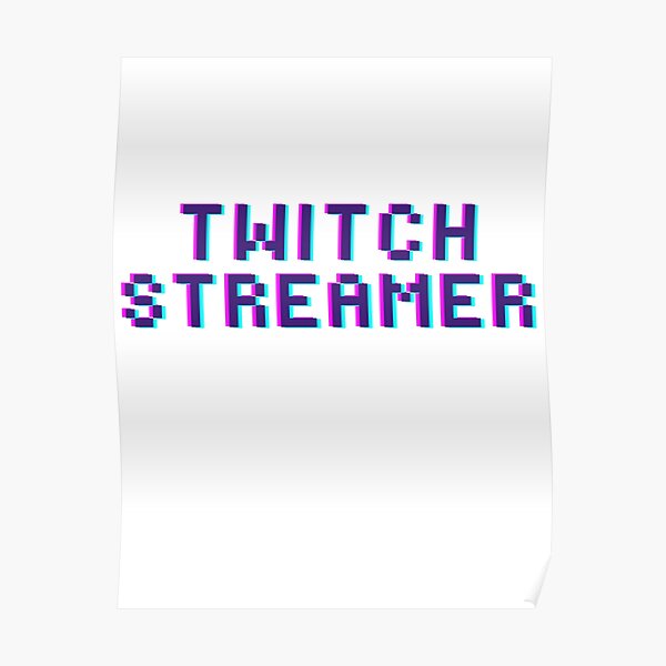 "Twitch Streamer" Poster for Sale by FathersDayStore | Redbubble
