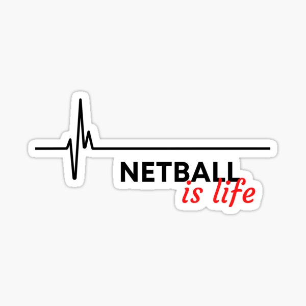 "Netball is life." Sticker for Sale by TheGreenGoat | Redbubble