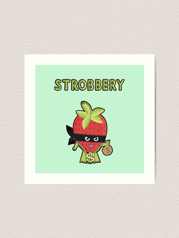 "Strobbery" Art Print by NirPerel | Redbubble