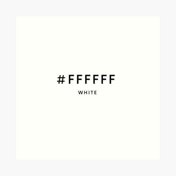 "WHITE Hex Code Color #FFFFFF Minimal" Art Print by MinimalSketches ...