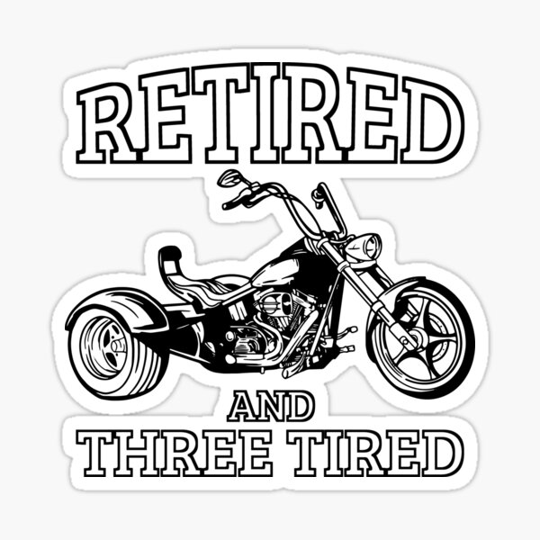 "Three Wheelers Trike Motorcycle Biker Retired" Sticker by leofel ...