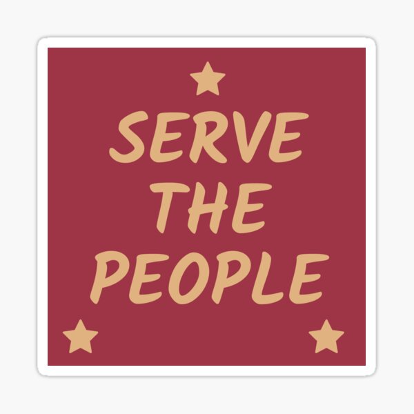 "Serve The People" Sticker for Sale by agitjeepney | Redbubble