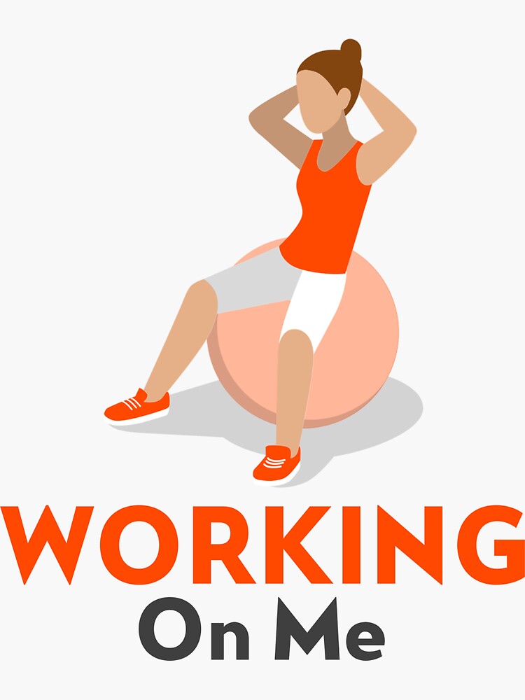 "Working On Me -Motivational Illustration " Sticker for Sale by ...