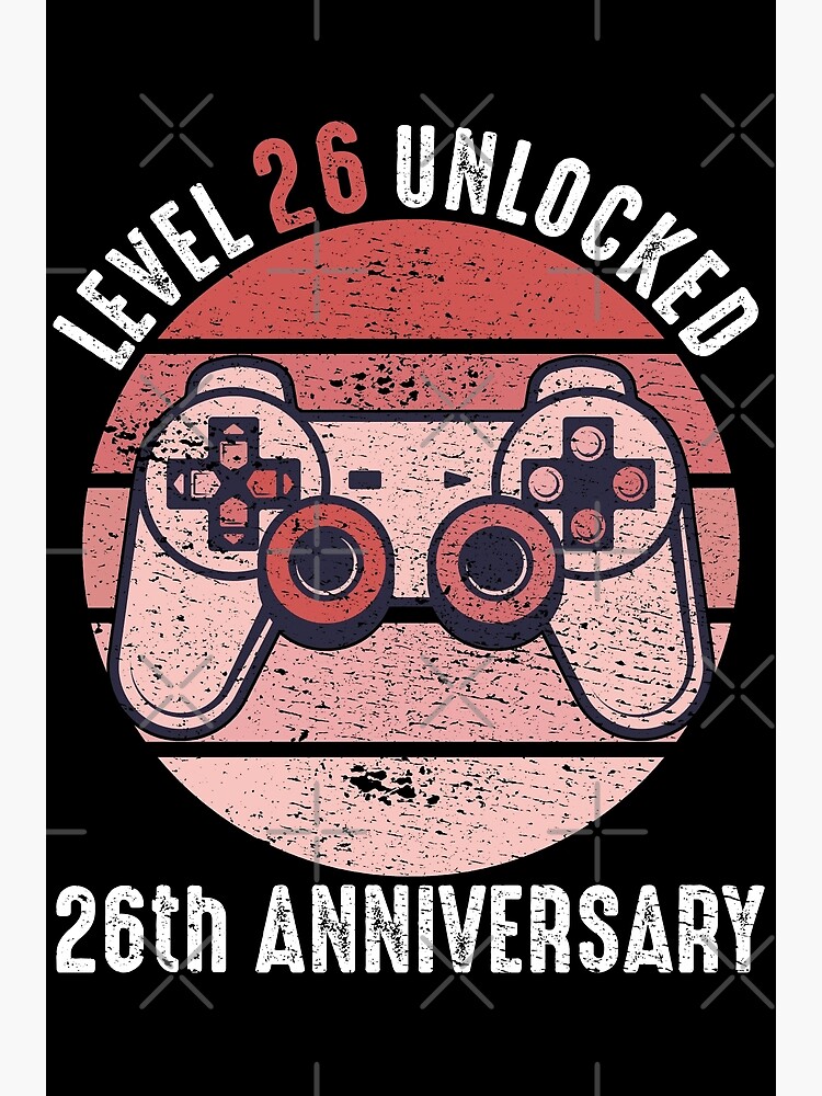 "Level 26 Unlocked 26th Anniversary" Poster for Sale by RandomStuffShop ...