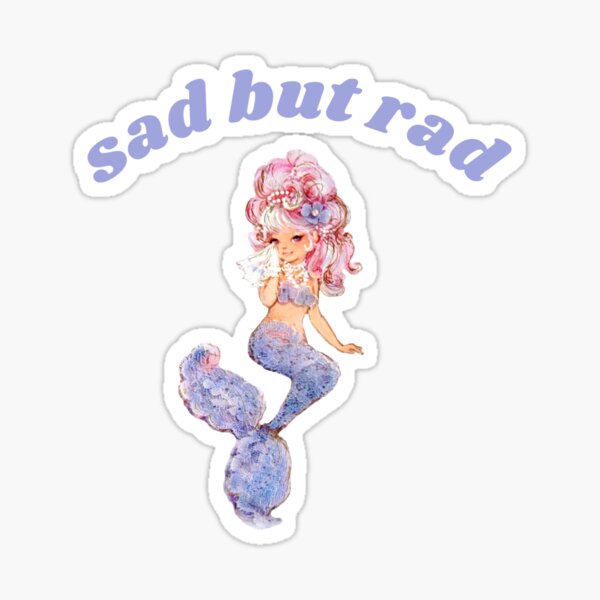 "Sad But Rad Crying Mermaid" Sticker for Sale by Fever-Dream-BTQ ...