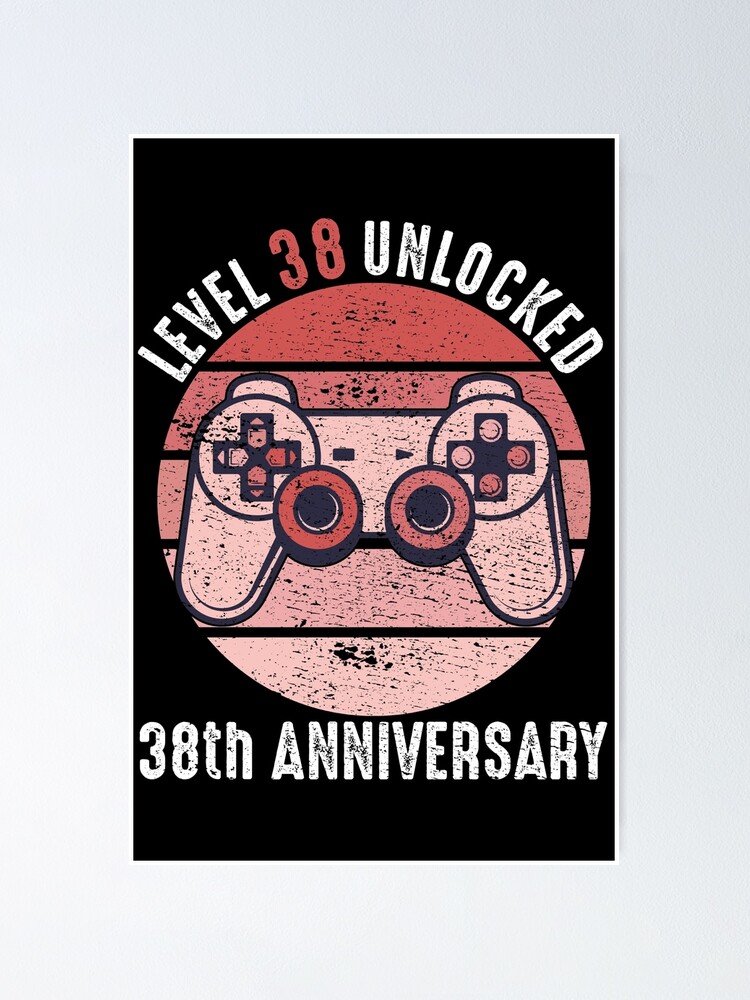 "Level 38 Unlocked 38th Anniversary" Poster by RandomStuffShop | Redbubble
