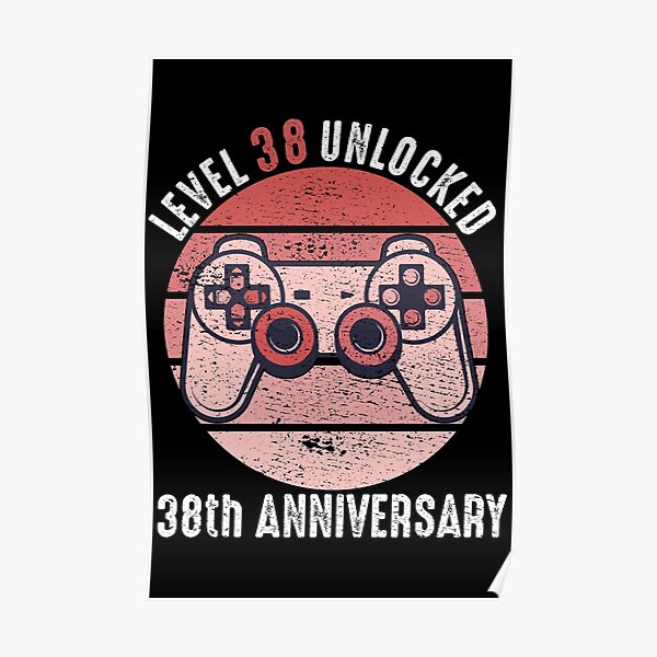 "Level 38 Unlocked 38th Anniversary" Poster by RandomStuffShop | Redbubble
