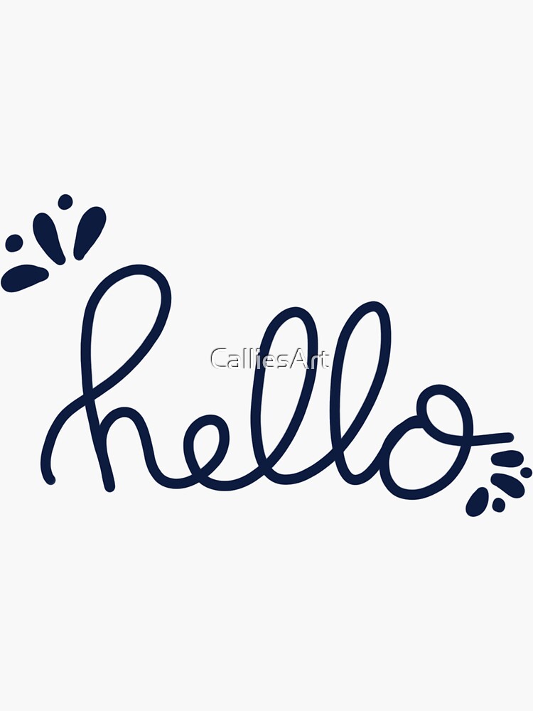 "Hello Sticker" Sticker by CalliesArt | Redbubble