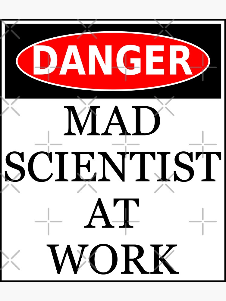 "Danger - Mad scientist at work" Sticker by RixzStuff | Redbubble