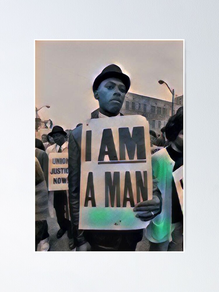 "I Am A Man" Poster for Sale by TribalSol23 | Redbubble
