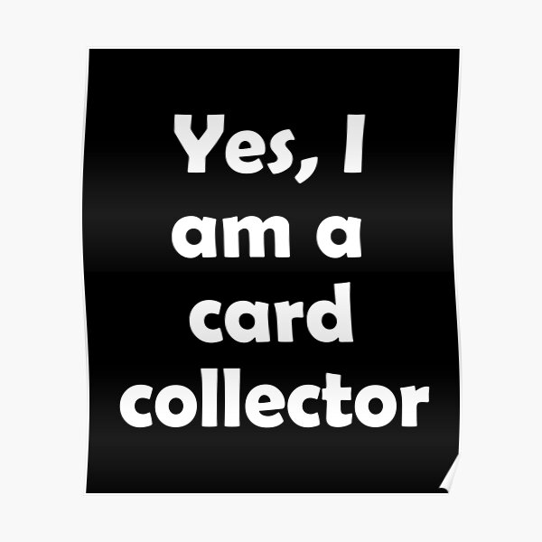 "Card collector collecting cards playing cards collecting" Poster for ...