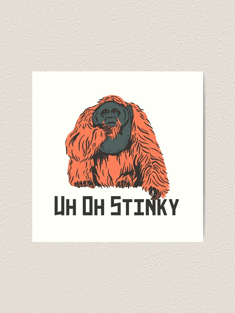 "Uh Oh Stinky" Art Print for Sale by WorldPrintTees | Redbubble