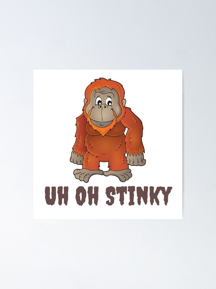 " Uh Oh Stinky" Poster for Sale by WorldPrintTees | Redbubble