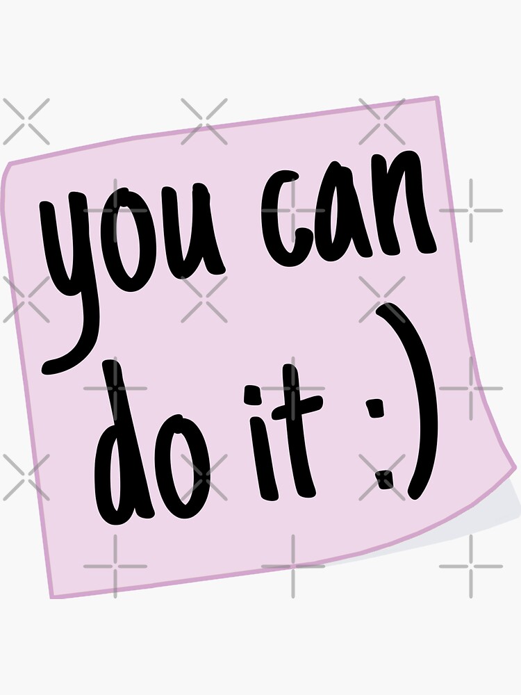 "you can do it" Sticker for Sale by biscuithut | Redbubble
