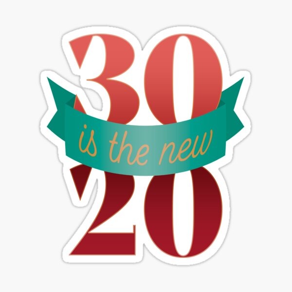 "30 Is The New 20" Sticker for Sale by fotollissimo | Redbubble