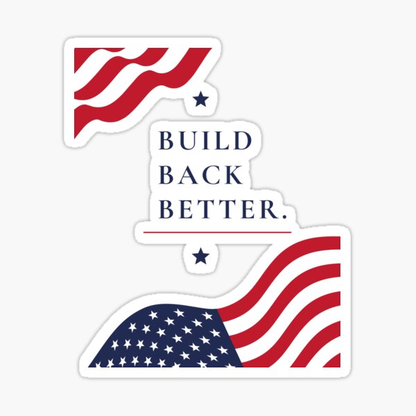 "Build Back Better!" Sticker for Sale by sukkateez | Redbubble