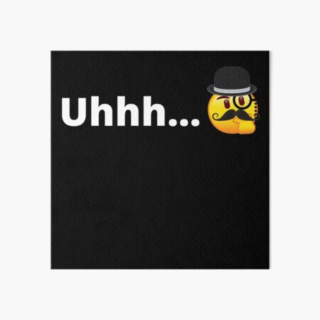 "Uhhh Thinking Emoji" Art Board Print by VirtuaWaves | Redbubble