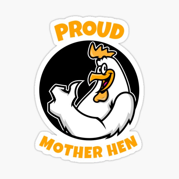 "Proud Mother Hen" Sticker for Sale by Wachi-A | Redbubble