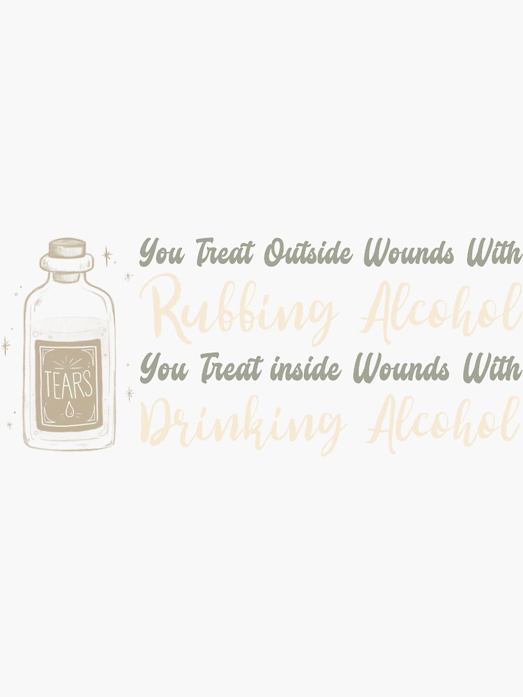 "Funny Saying - Rubbing Alcohol Drinking Alcohol" Sticker for Sale by ...