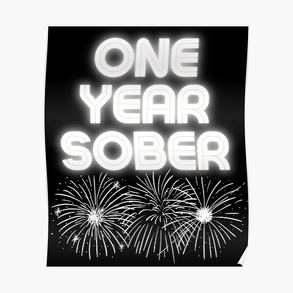 "1 Year Sober" Poster for Sale by briannalasean | Redbubble