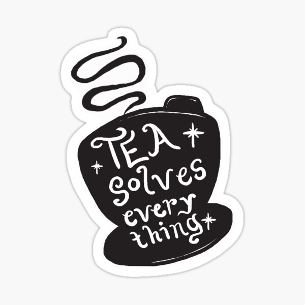 "Tea Solves Everything | Black and White" Sticker by LinaToasty | Redbubble