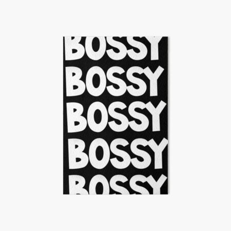 "Bossy" Art Board Print for Sale by 1HaulOfSkerritt | Redbubble