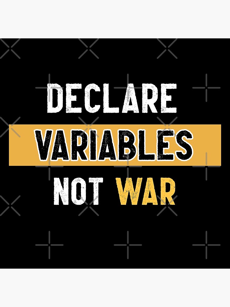 Declare Variables Not War Poster By Imvsr Redbubble 