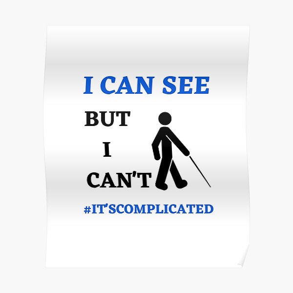"I can see but I can't, blind life visually impaired low vision white ...