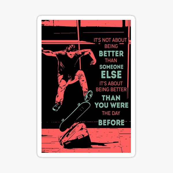 "It's Not about being better than someone else it's about being better ...