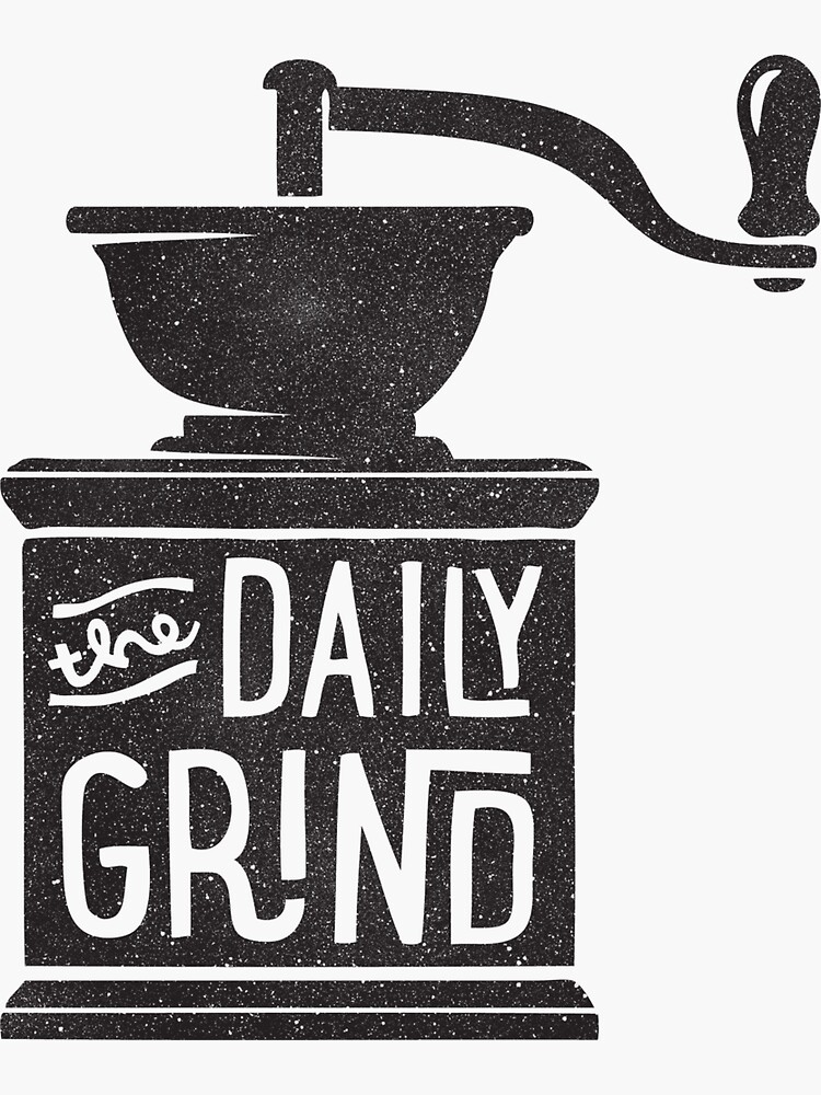 "THE DAILY GRIND" Sticker for Sale by cabinsupplyco | Redbubble