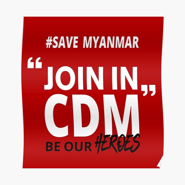 "SAVE MYANMAR JOIN IN CDM BE OUR HEROES MYANMAR CIVIL DISOBEDIENCE ...