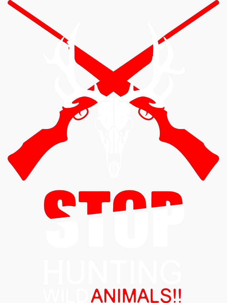 "STOP Hunting Wild Animals X , DEER SKULL , hunting weapons Silhouette ...