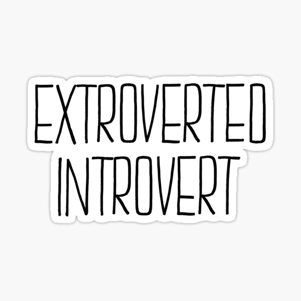 "Extroverted Introvert" Sticker for Sale by TangledSquid | Redbubble