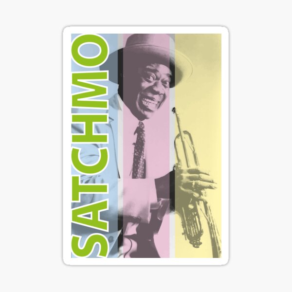 "Satchmo - Louis Armstrong " Sticker for Sale by Jools-57 | Redbubble