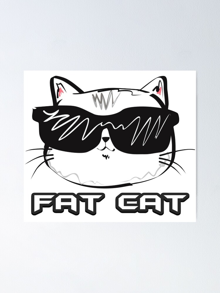 "The legendary idiom " Fat cat ". A Fat Cat is a man of large means ...