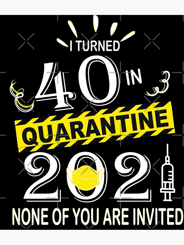 Póster «Cumplí 40 años en cuarentena 2021, 40 cumpleaños divertidos ...