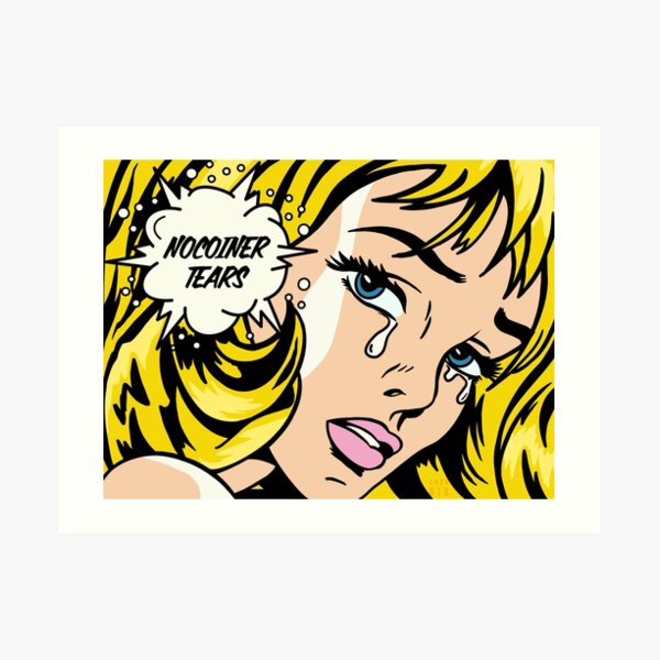 "Nocoiner Tears" Art Print for Sale by Anonymousbtb | Redbubble