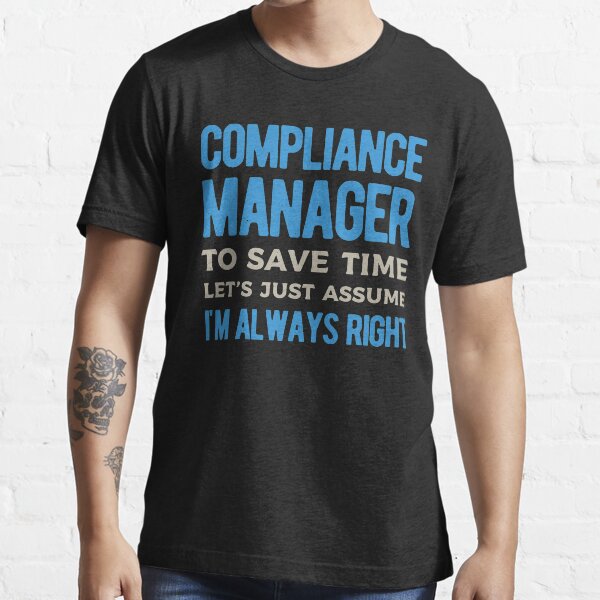 "Compliance Manager Funny" T-shirt for Sale by artworkbyrihen ...
