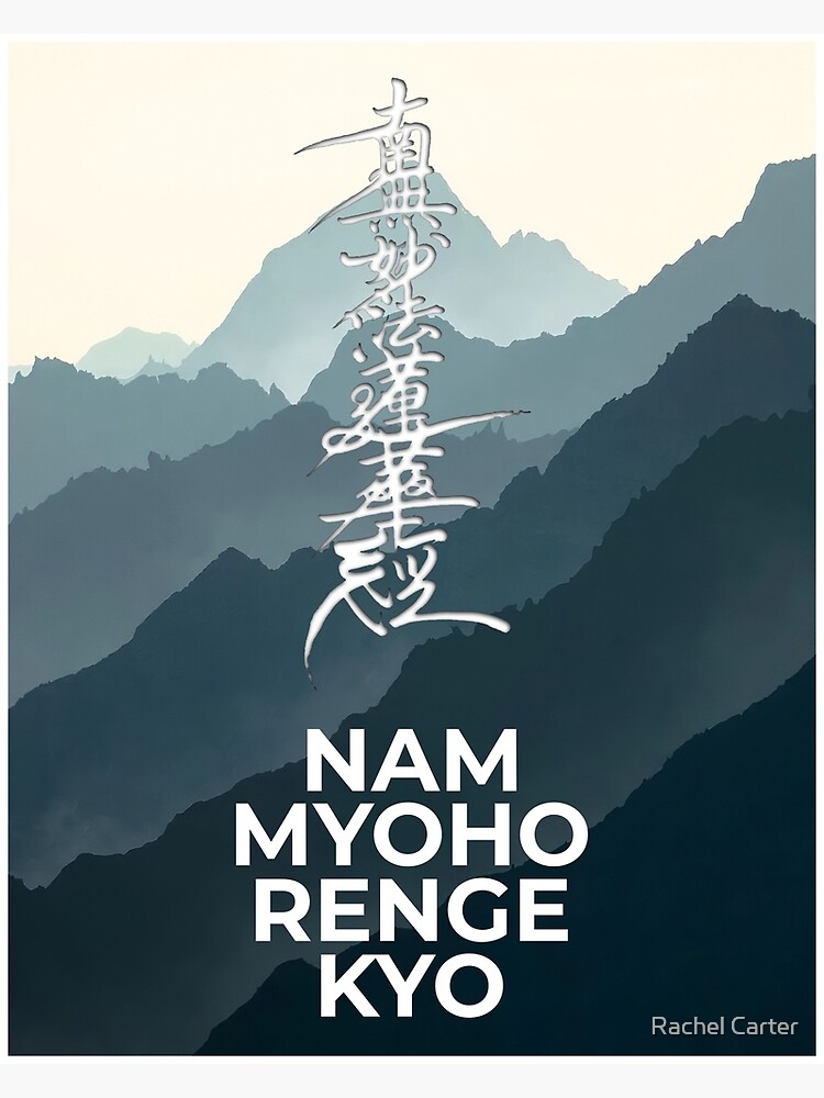 "(Mountains) Nam Myoho Renge Kyo" Poster by msabani | Redbubble