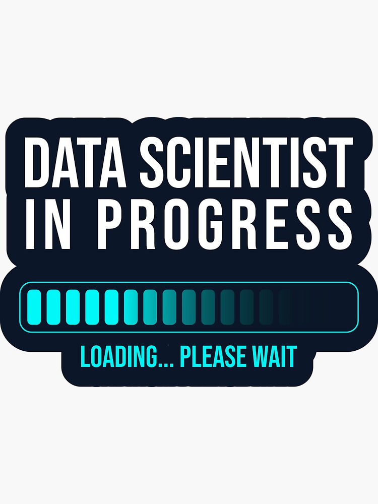 "Data Scientist in Progress Loading Please Wait t-shirt for any Data Scientist or Analyst ...