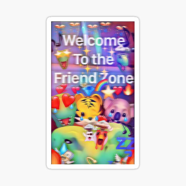 "Welcome to the ULTIMATE Friend Zone" Sticker for Sale by MaddieB2023 ...