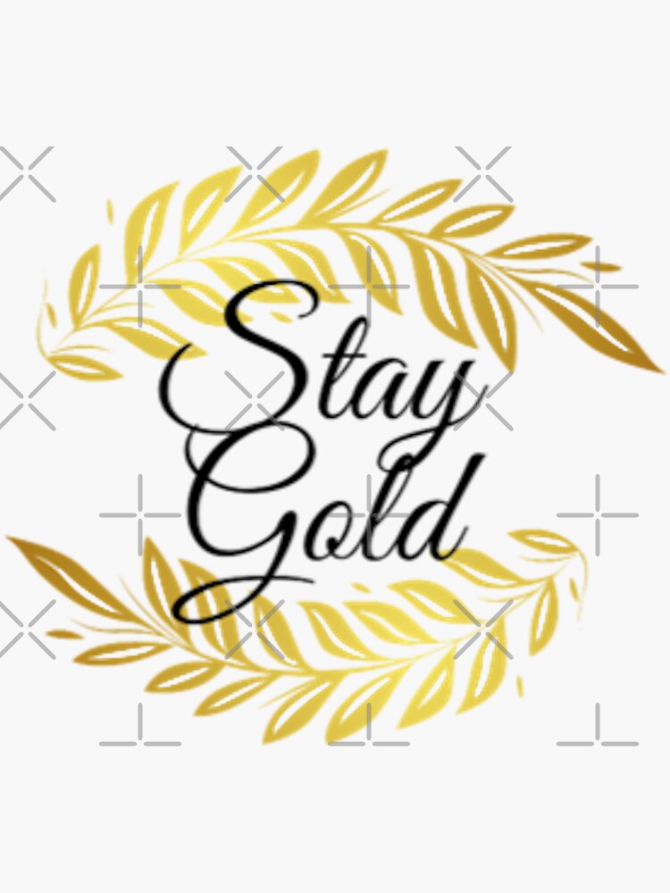 "Stay Gold" Sticker for Sale by sweetnights | Redbubble