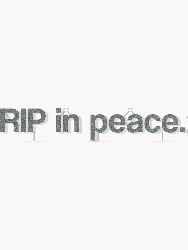 "rip in peace" Sticker for Sale by haome-aloame | Redbubble