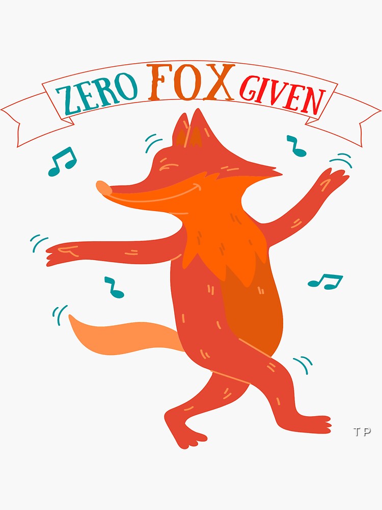 "ZERO FOX GIVEN" Sticker by DivineTiffany | Redbubble